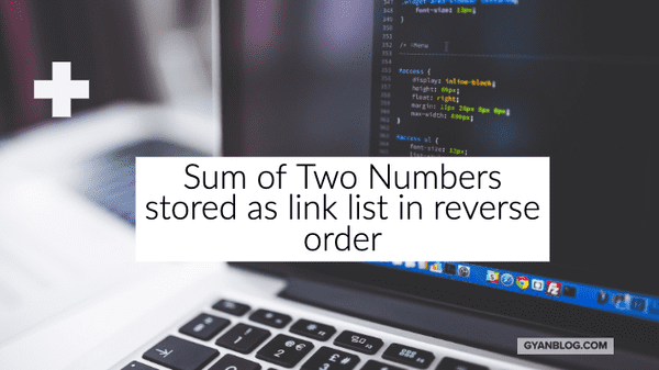 Add two numbers(reverse order) link list Problem - Leet Code Solution ...
