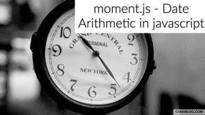 Moment.js - How to perform date relatedd arithmetic in javascript ...