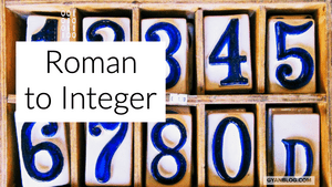 Convert Roman to Integer number - Leet Code Solution | GyanBlog